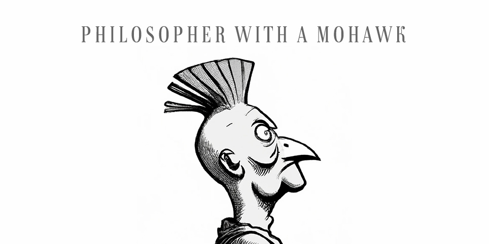 Philosopher with a mohawk – Punk Rock Mag